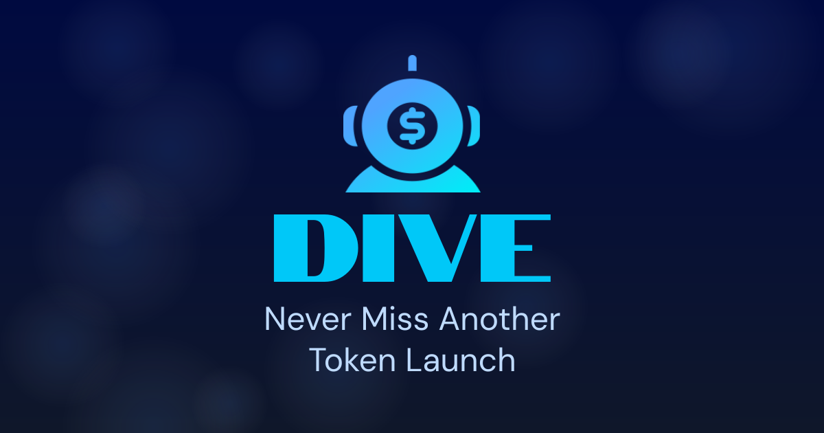 DIVE - Never Miss Another Token Launch